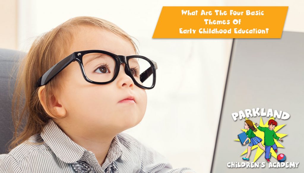 The Four Basic Themes Of Early Childhood Education Explained
